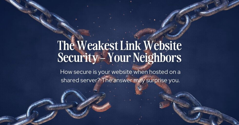 The Weakest Link Website Security - Your Neighbors
