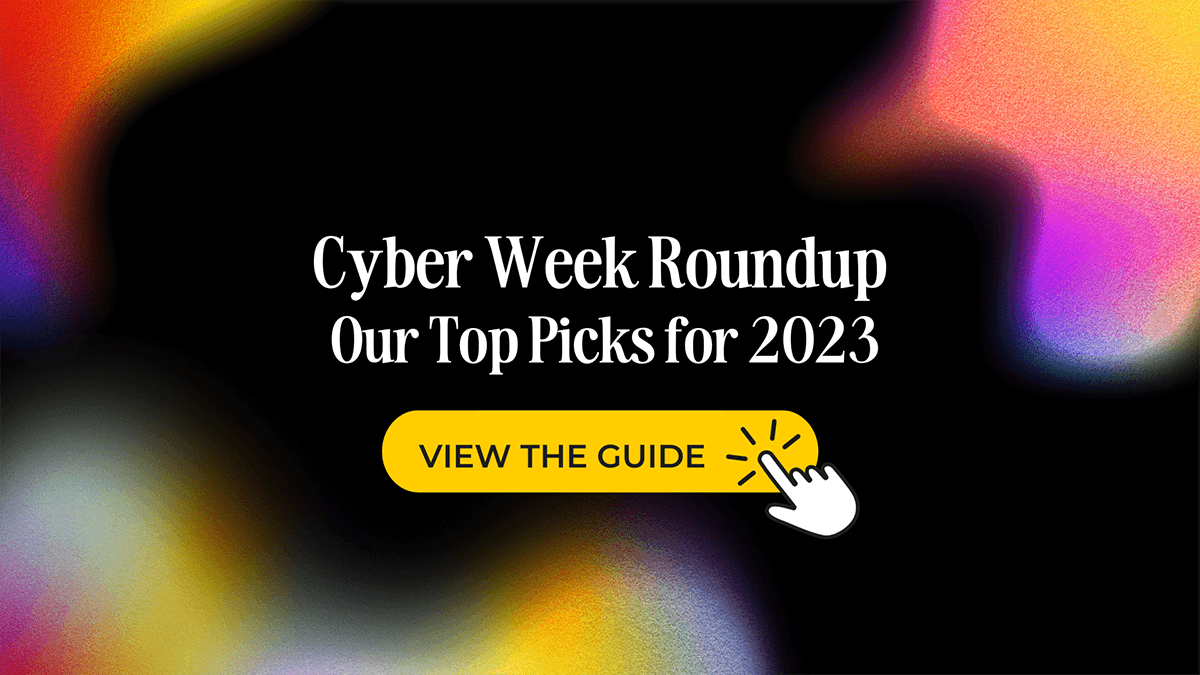 Cyber Week 2023 Deals Not To Be Missed