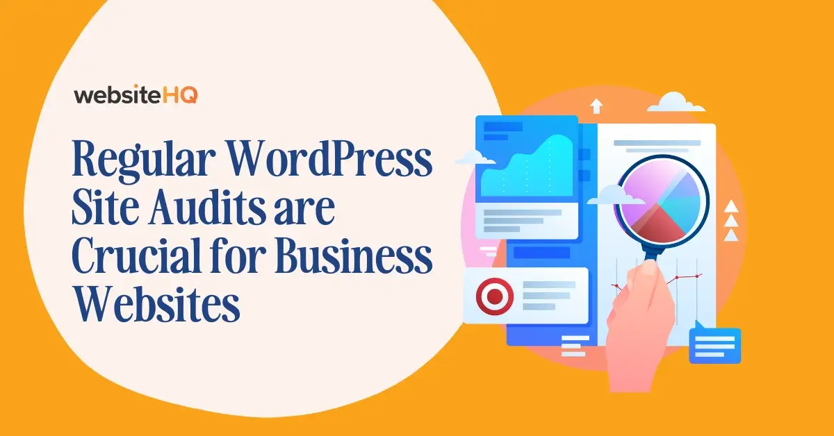 Why Regular WordPress Site Audits are Crucial for Business Websites